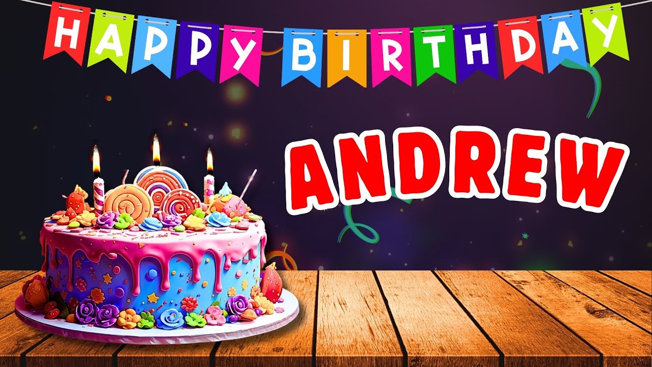 ANDREW Happy Birthday Song - Wish You Happy Birthday ( Andrew ). - YouTube