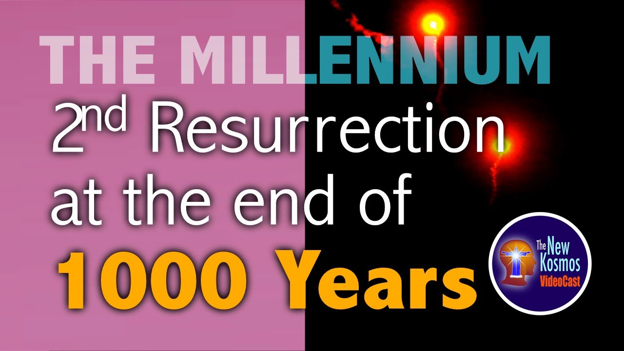 The 2nd Resurrection occurred after the 1000 years - YouTube