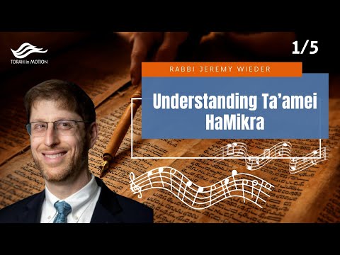 Understanding Ta’amei HaMikra (Part 1) || Rabbi Jeremy Wieder - YouTube