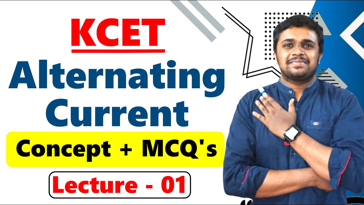 Alternating Current | KCET | Lecture - 1 | Alternating Current KCET | Physics Class 12 KCET ...