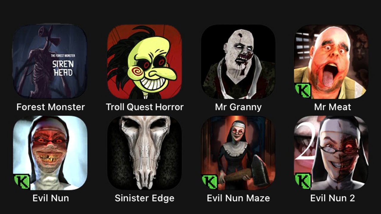 Forest Monster, Troll Quest Horror, Mr Granny, Mr Meat, Evil Nun ...
