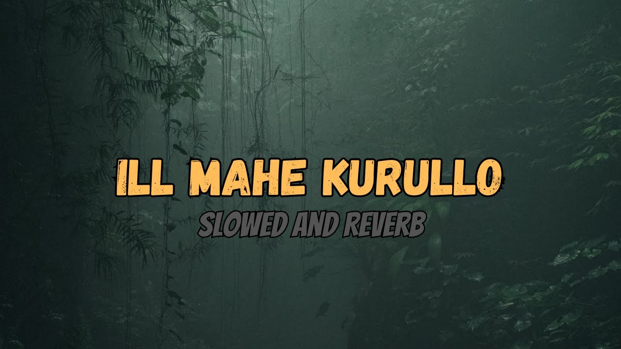 Ill Mahe Kurullo | ඉල්මහේ කුරුල්ලෝ Slowed and Reverb - YouTube