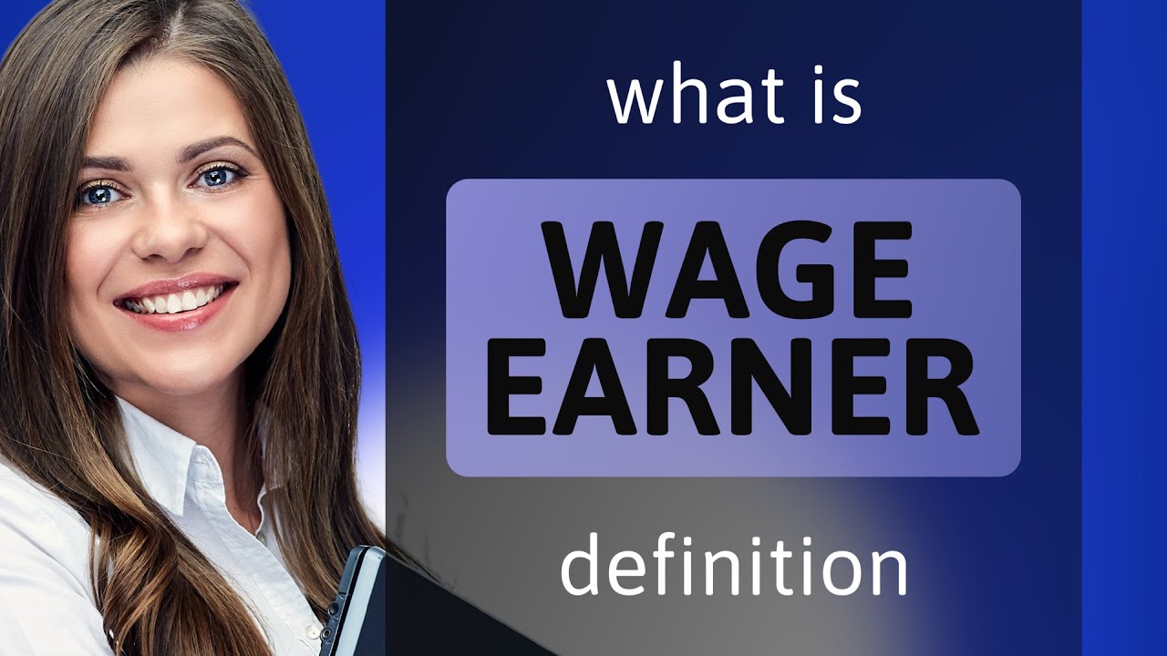 Wage Earner What Is WAGE EARNER Meaning YouTube Wage Earner What Is WAGE EARNER Meaning YouTube