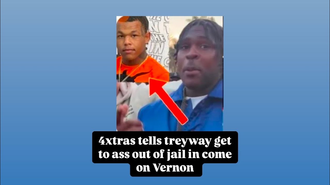 4xtras responds to Hoover rapper Treyway, get yo ass out of jail in ...