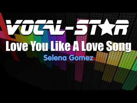 Selena Gomez - Love You Like A Love Song (Karaoke Version) with Lyrics HD Vocal-Star Karaoke