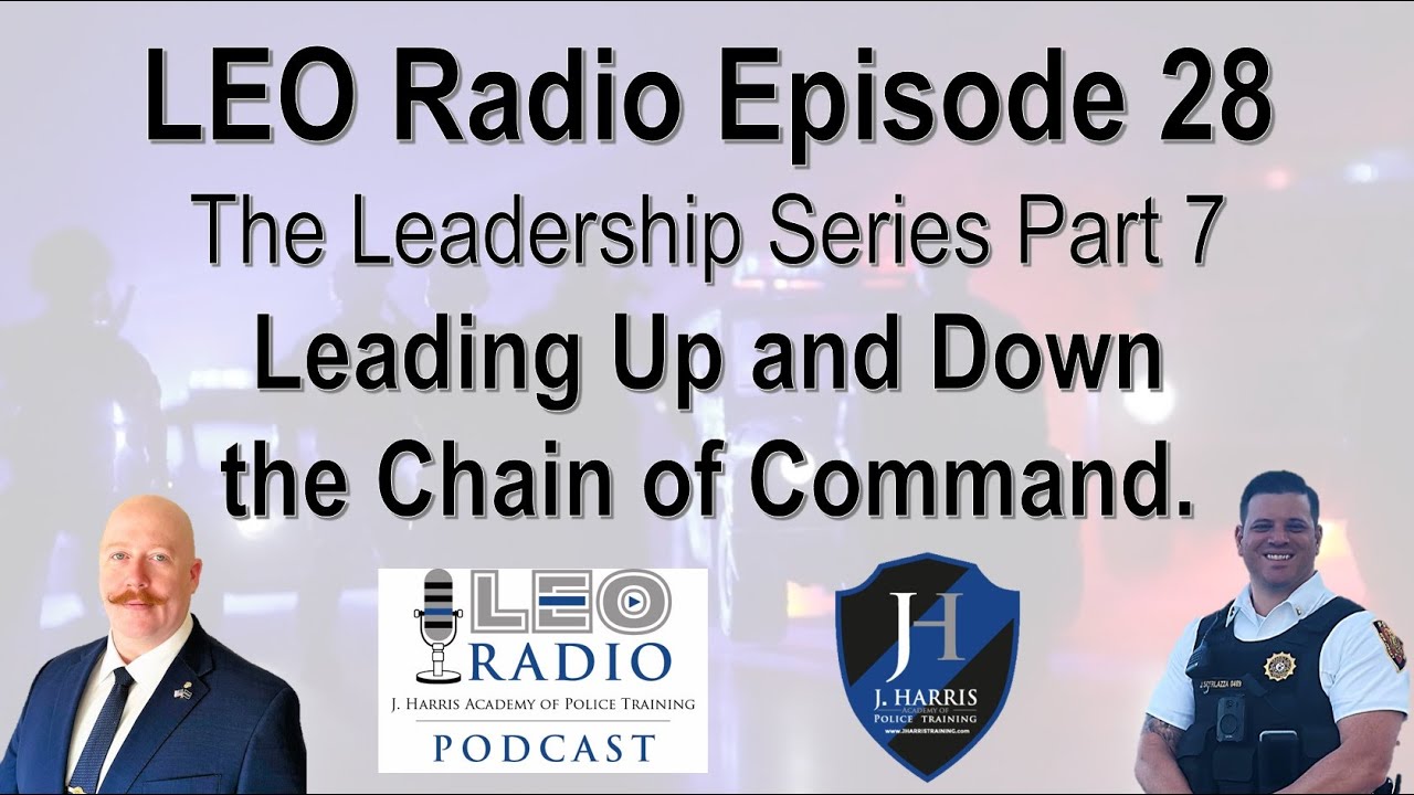 LEO Radio #28: Leading Up and Down the Chain of Command - The ...