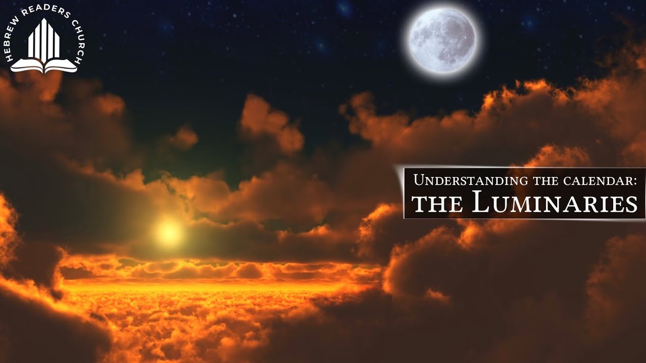 Understanding the Calendar: The Luminaries - YouTube