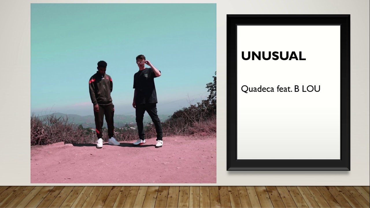 Quadeca (feat. B LOU) - Unusual - YouTube