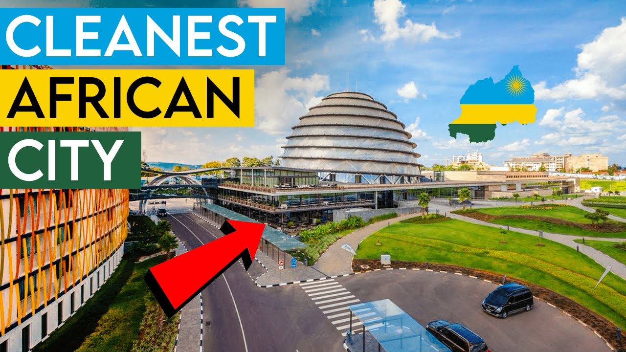 Kigali : How It Became The Cleanest City In Africa! - YouTube