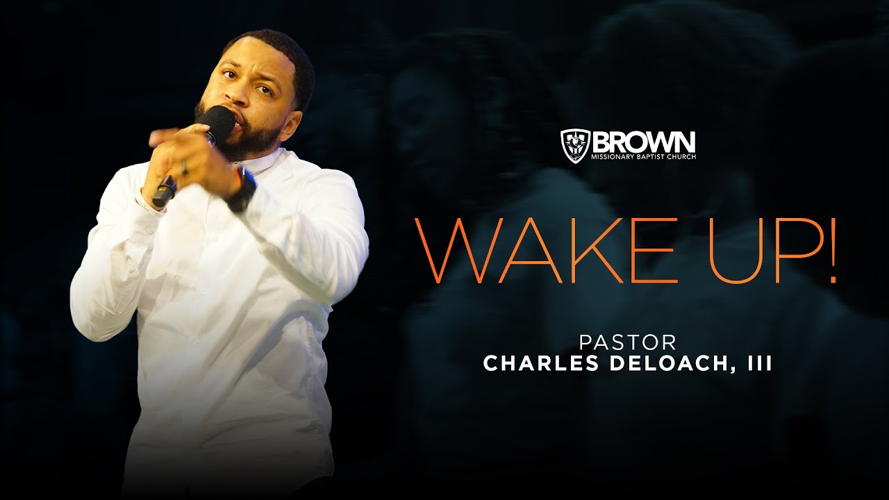 Wake Up! | Pastor Charles DeLoach, III | 11am Worship Service - YouTube