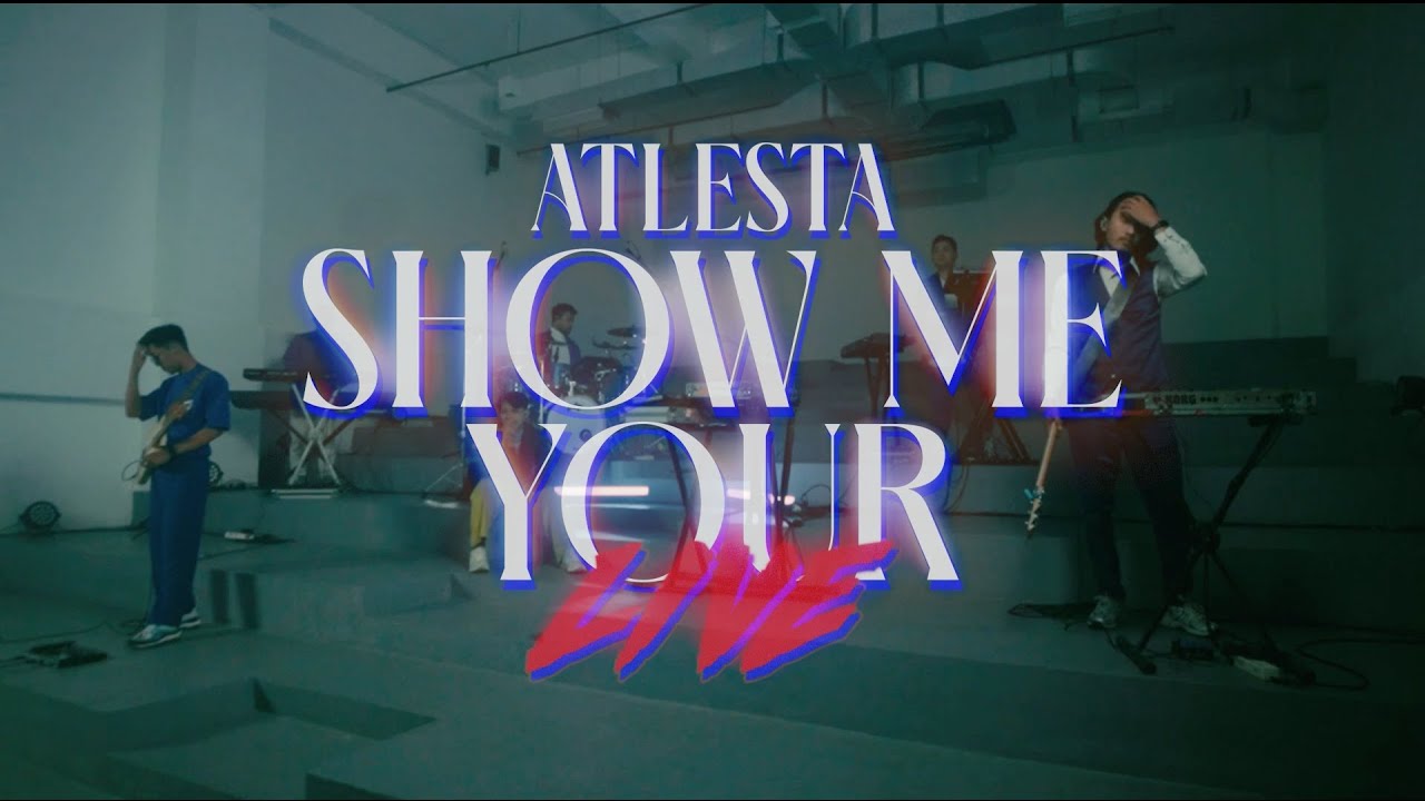 Atlesta - SHOW ME YOUR (LIVE) [Taken from SINCERELY FOREVER The Album ...