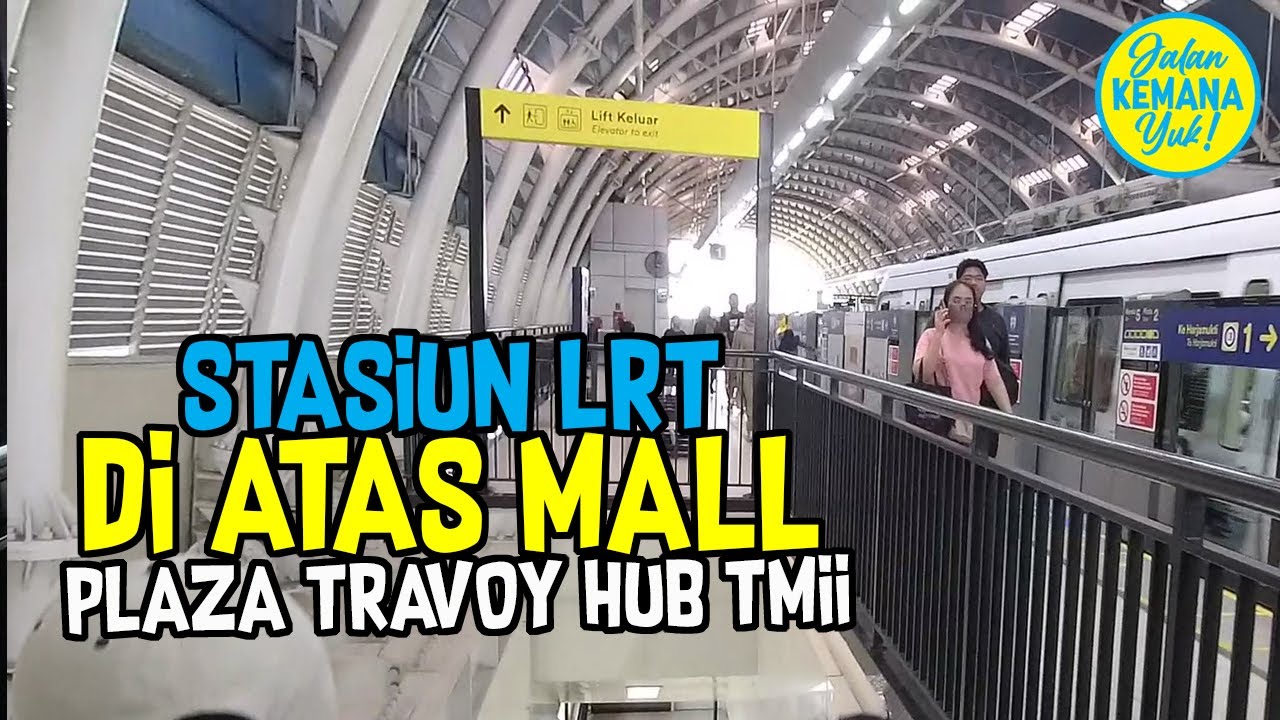 Megahnya Stasiun LRT TMII, Stasiun Di Atas Mall Plaza Travoy Hub - YouTube