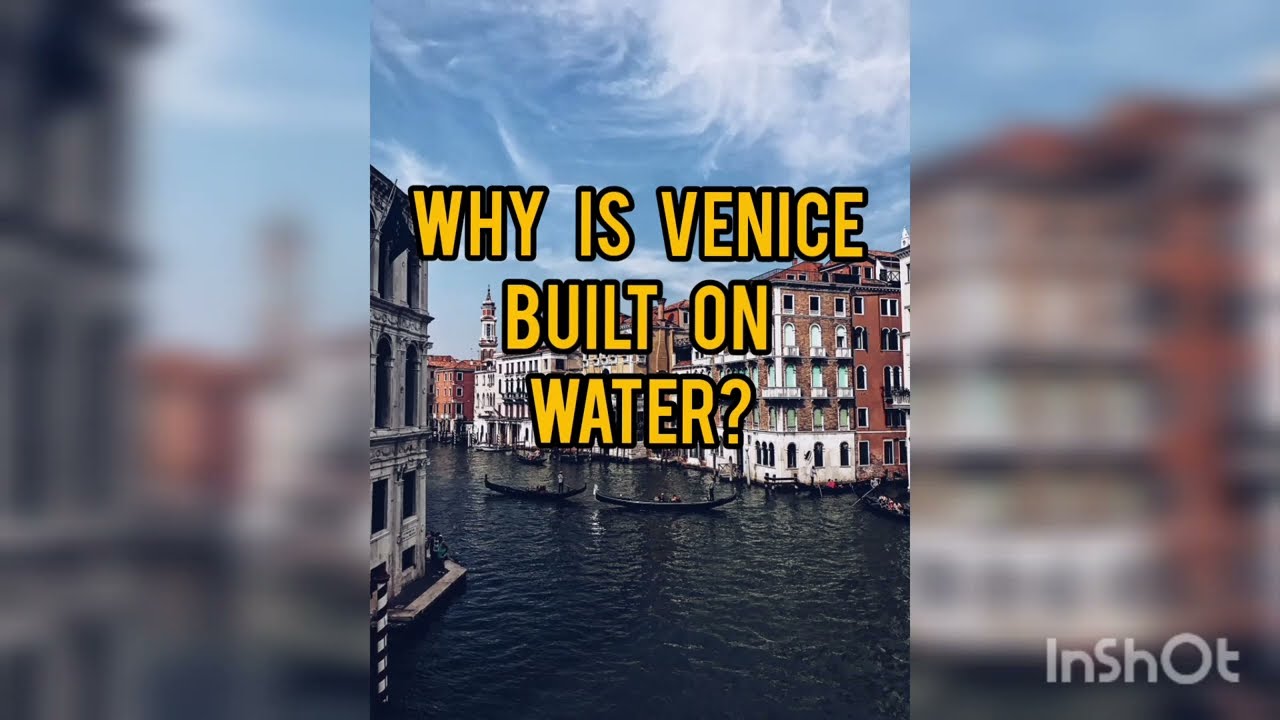 Why Venice Built on Water? 🤔|| The sinking city| Venice, Italy - YouTube