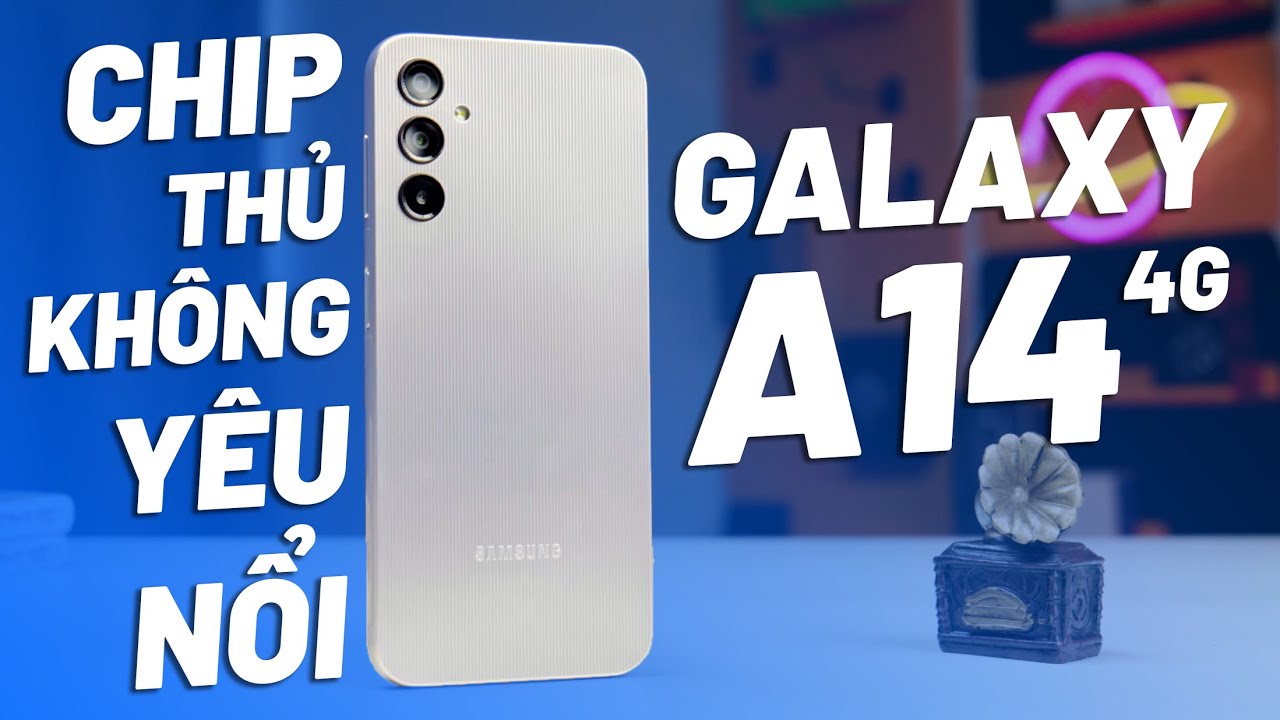 REVIEW GALAXY A14 4G - CHIP THỦ KHÔNG YÊU NỔI, NHƯNG BÁN CỰC CHẠY! - YouTube