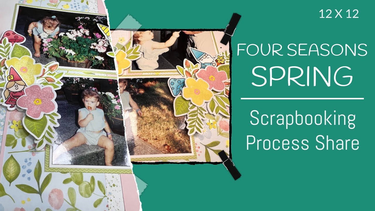 Four Season Spring Scrapbooking Process Share - YouTube