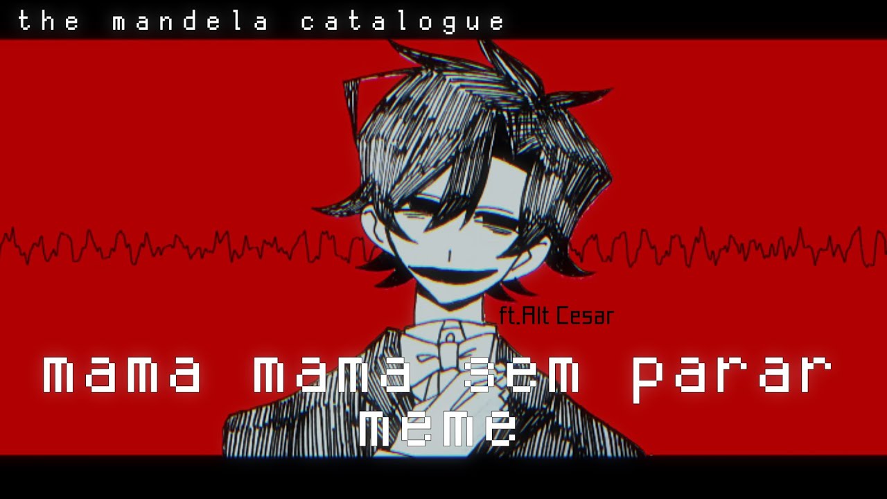 【the mandela catalogue】mama mama sem parar meme/ft.Alt Cesar - YouTube