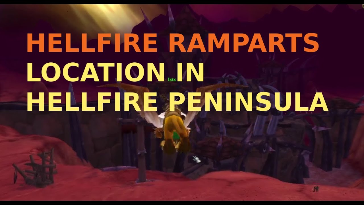 Hellfire Ramparts Location | Hellfire Peninsula | World of Warcraft ...