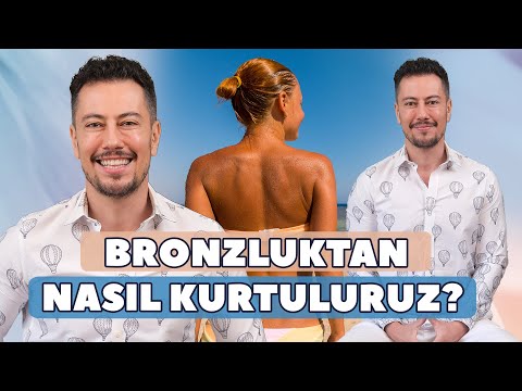 Bronzluktan Nasıl Kurtuluruz?