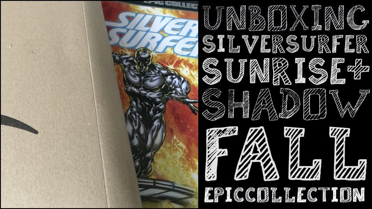 Idiot Fanboy Unboxing Silver Surfer Epic Collection: Sun Rise and ...
