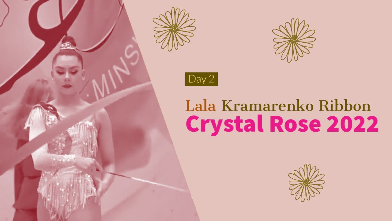 Lala Kramenko Ribbon 2022 - Crystal Rose Minsk 2022 - YouTube