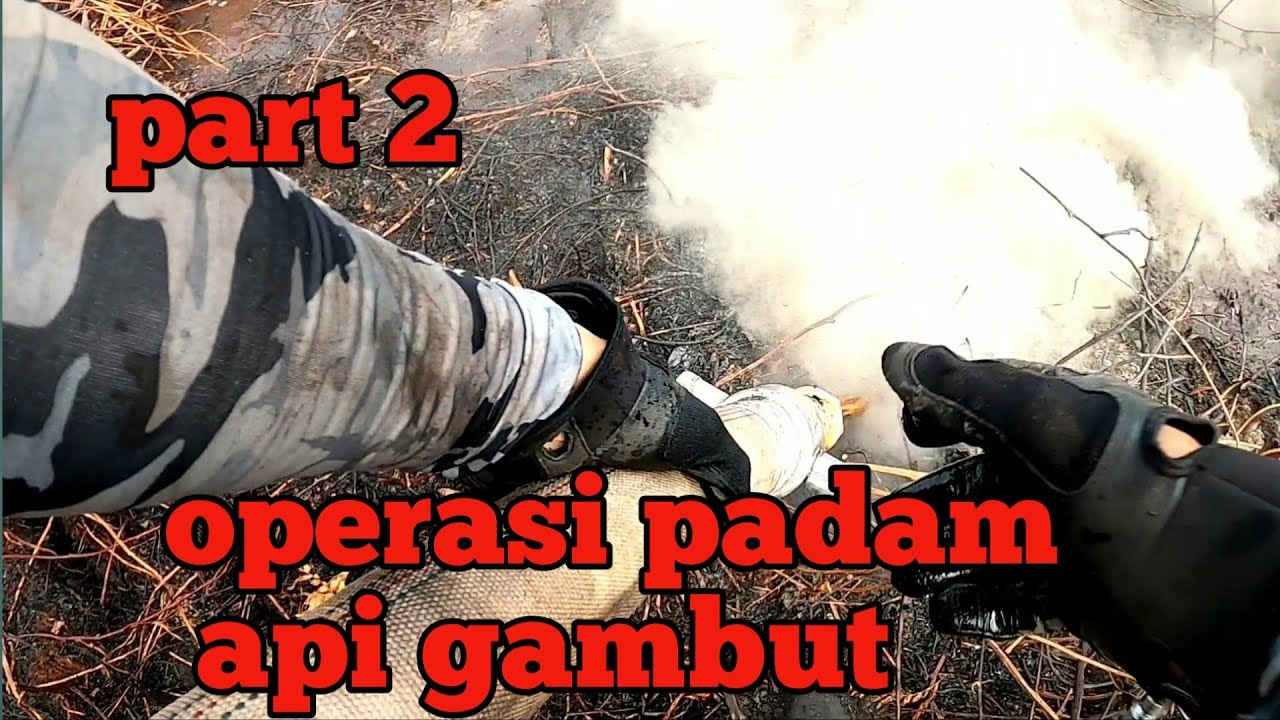 part 2 operasi padam api gambut | abang bomba padam api gambut - YouTube