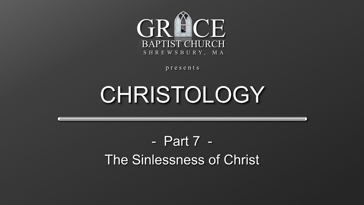 CHRISTOLOGY: Part 7 - The Sinlessness Of Christ - YouTube