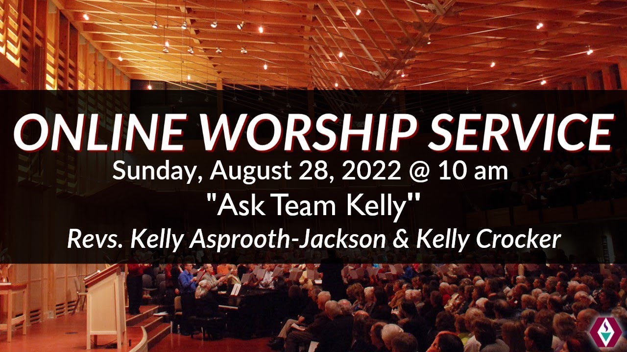 Sunday, August 29 @ 10 am - ``Ask Team Kelly``Rev. Kelly Crocker & Rev ...