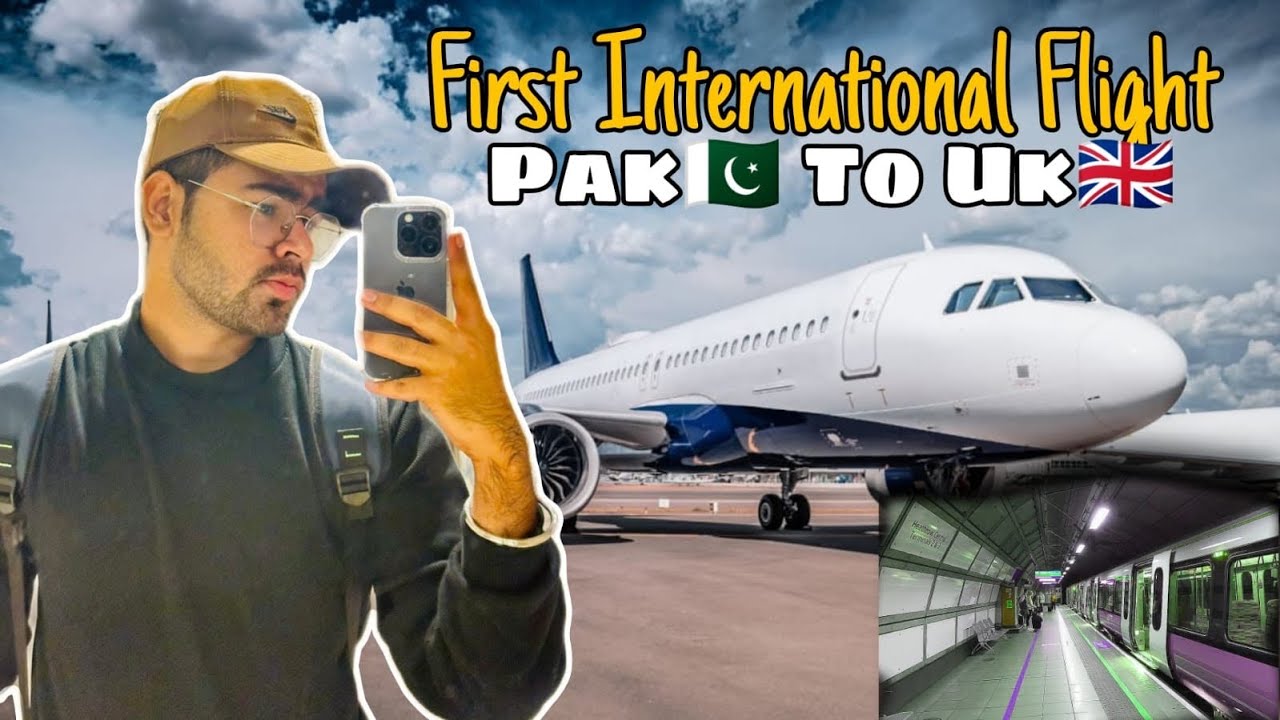 My First International Flight | Pak🇵🇰 To Uk🇬🇧 - YouTube