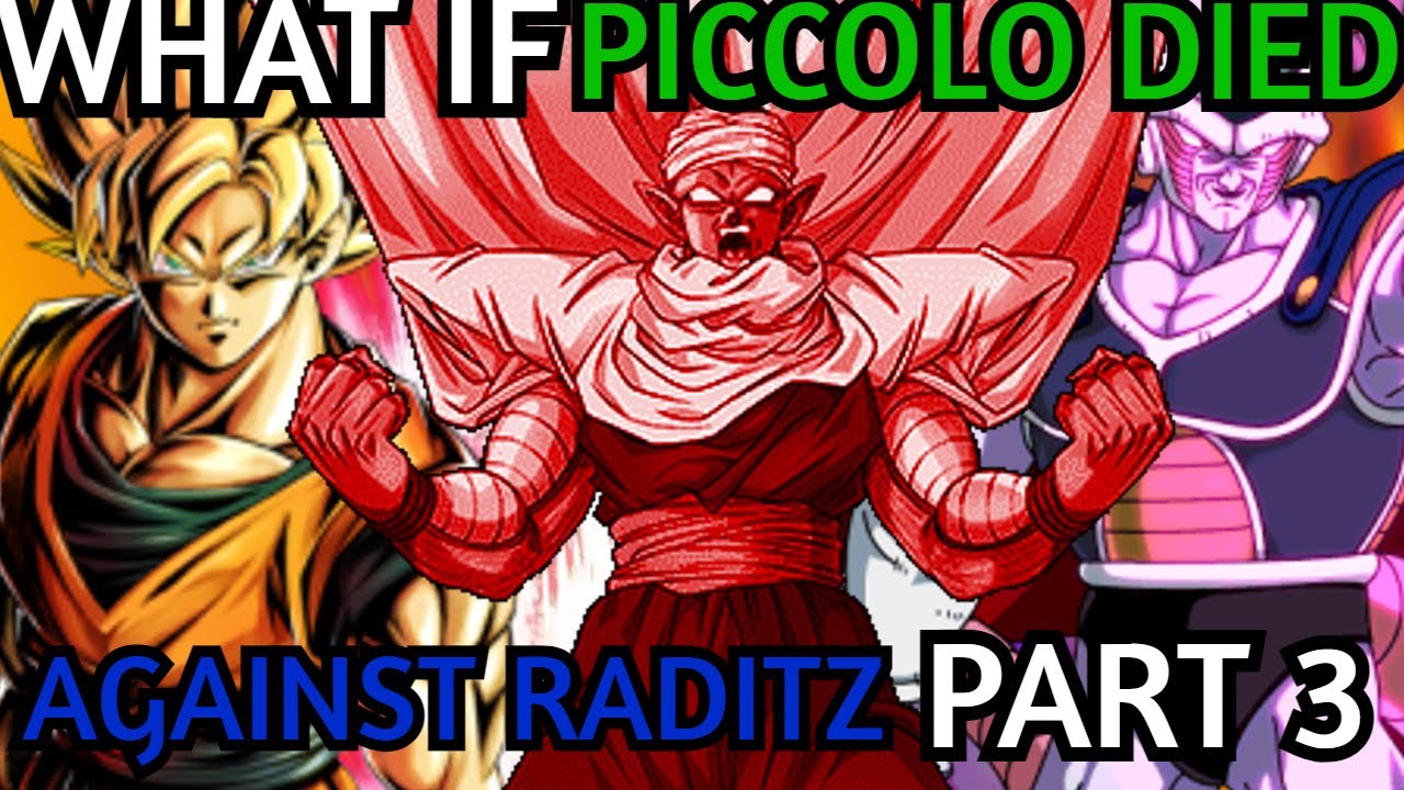 what if piccolo died against raditz part 3 (king cold attacks) - YouTube