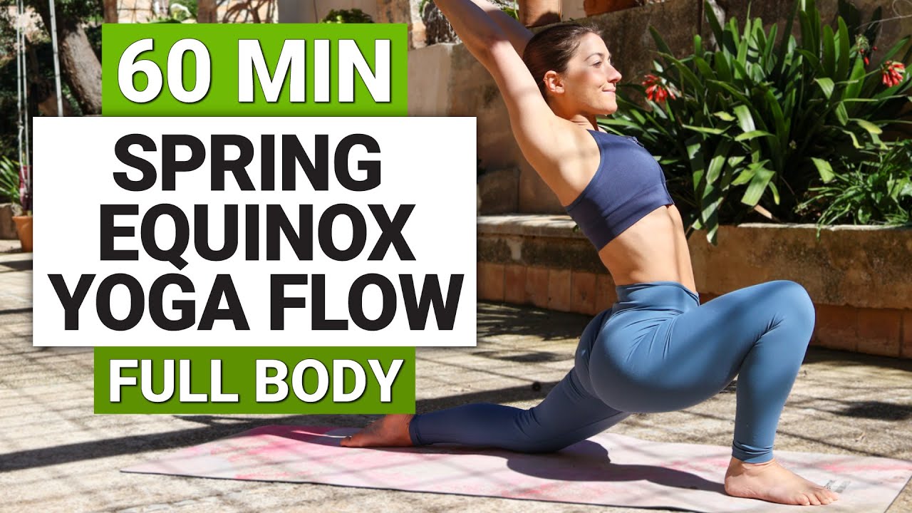 60 Min Full Body Yoga Flow To Celebrate The Spring Equinox - YouTube