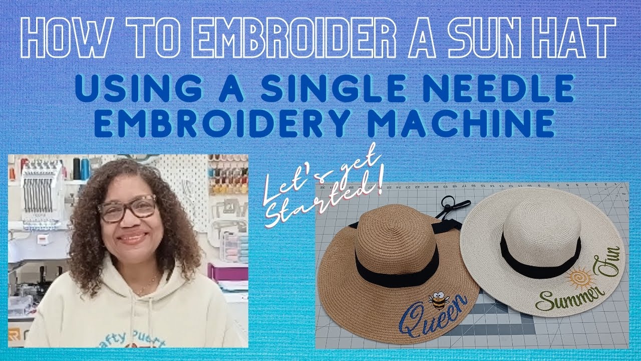 How To Embroider A Sun Hat Using A Single Needle Embroidery Machine ...