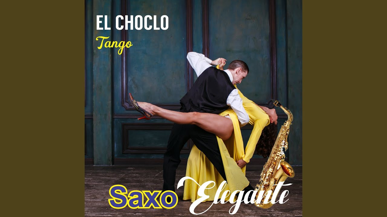 EL CHOCLO /Tango - YouTube
