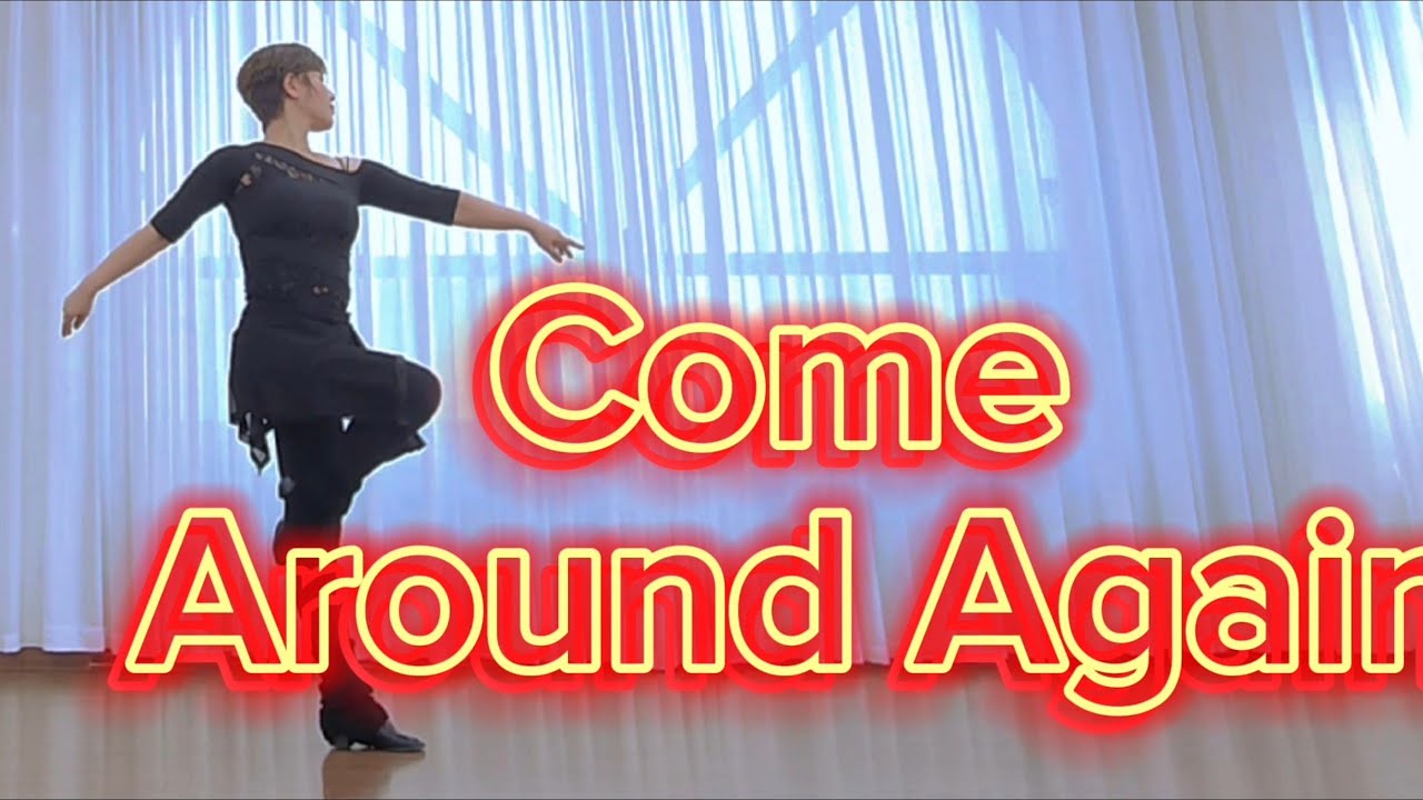 Come Around Again. Level:Phrased IntermediateAdvanced /JOINLINEDANCE ...