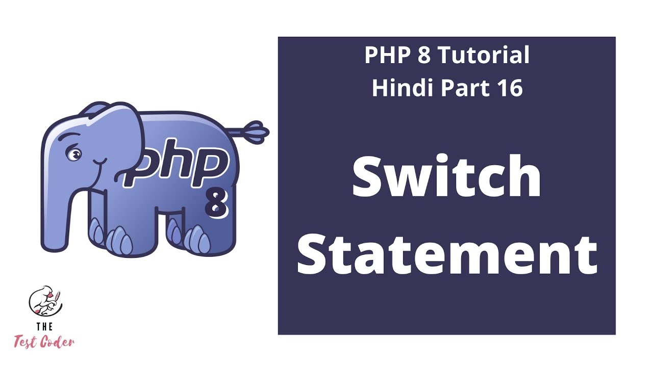Php 8 Tutorial Hindi Part 16 Switch Statement The Test Coder Youtube 4920