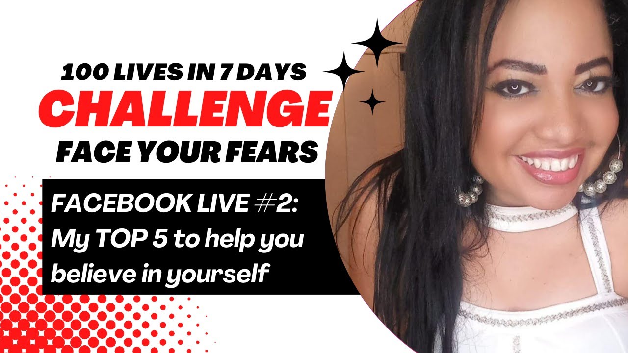 100 LIVES IN 7 DAYS CHALLENGE: 2. My TOP 5 to help you believe in ...