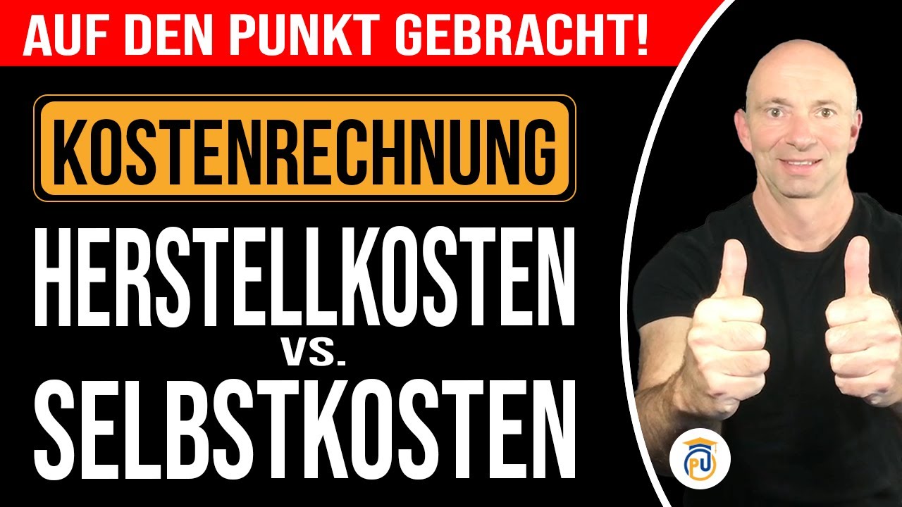 Herstellkosten vs. Selbstkosten | Kostenrechnung - YouTube
