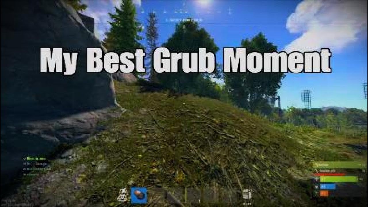 My Best Grub Moment - Rust Console - YouTube
