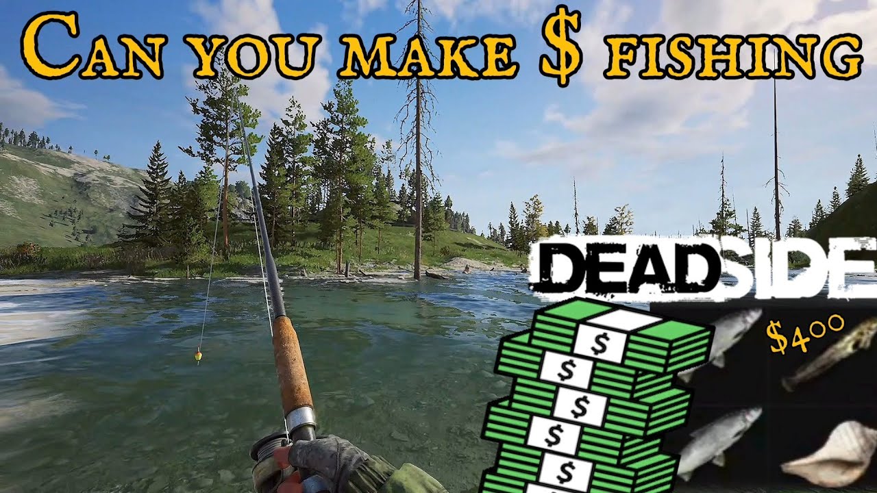 DEADSIDE: fishing for money, 15% shell bonus - YouTube