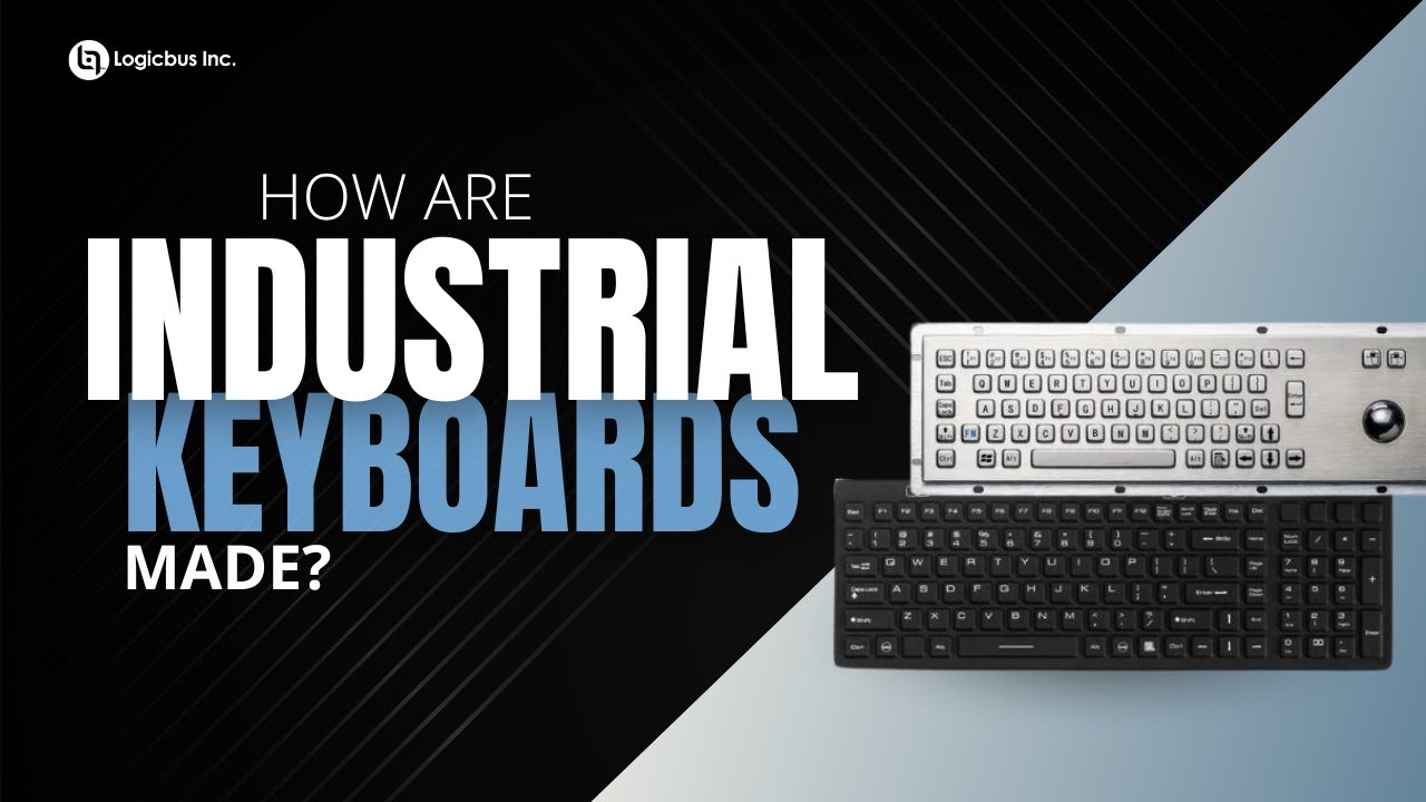 HOW ARE INDUSTRIAL KEYBOARDS MADE? | LOGICBUS 💻 - YouTube