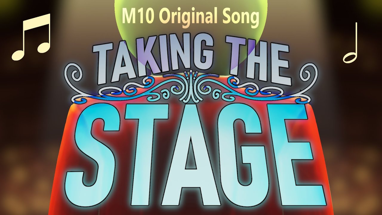 Taking The Stage - An M10 Original Song - YouTube