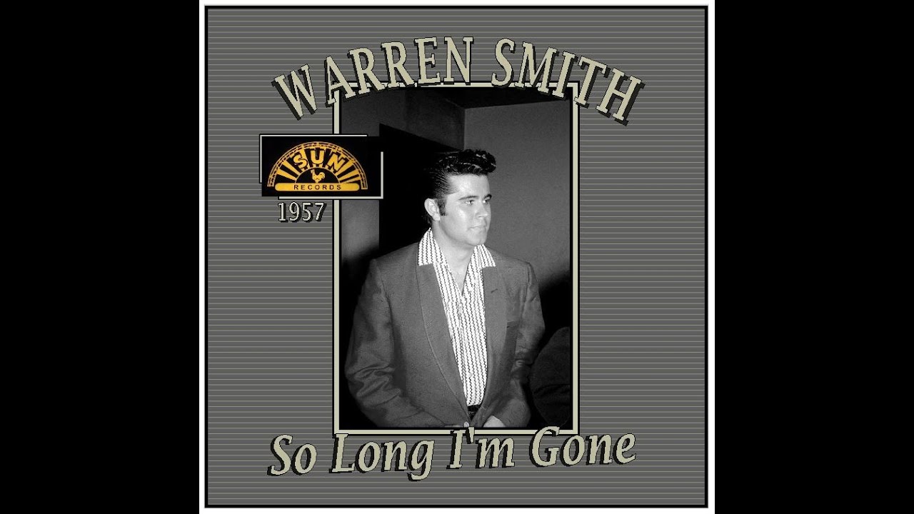 Warren Smith - So Long I'm Gone (1957) - YouTube