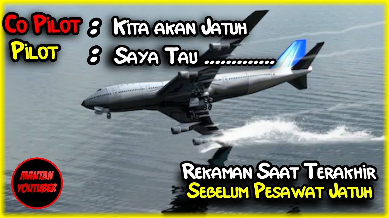 MENYEDIHKAN!! Kata kata Terakhir pilot sebelum pesawat j4tuh - Rekaman ...