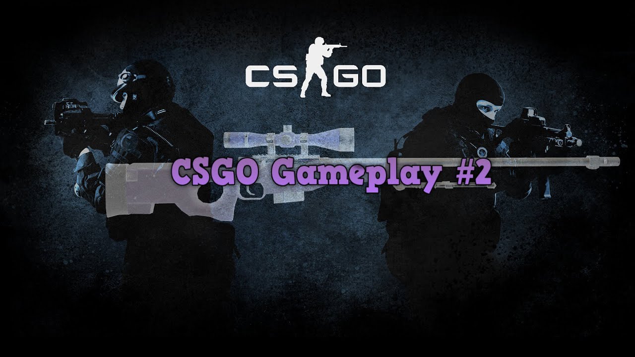 CSGO Gameplay #2 - YouTube
