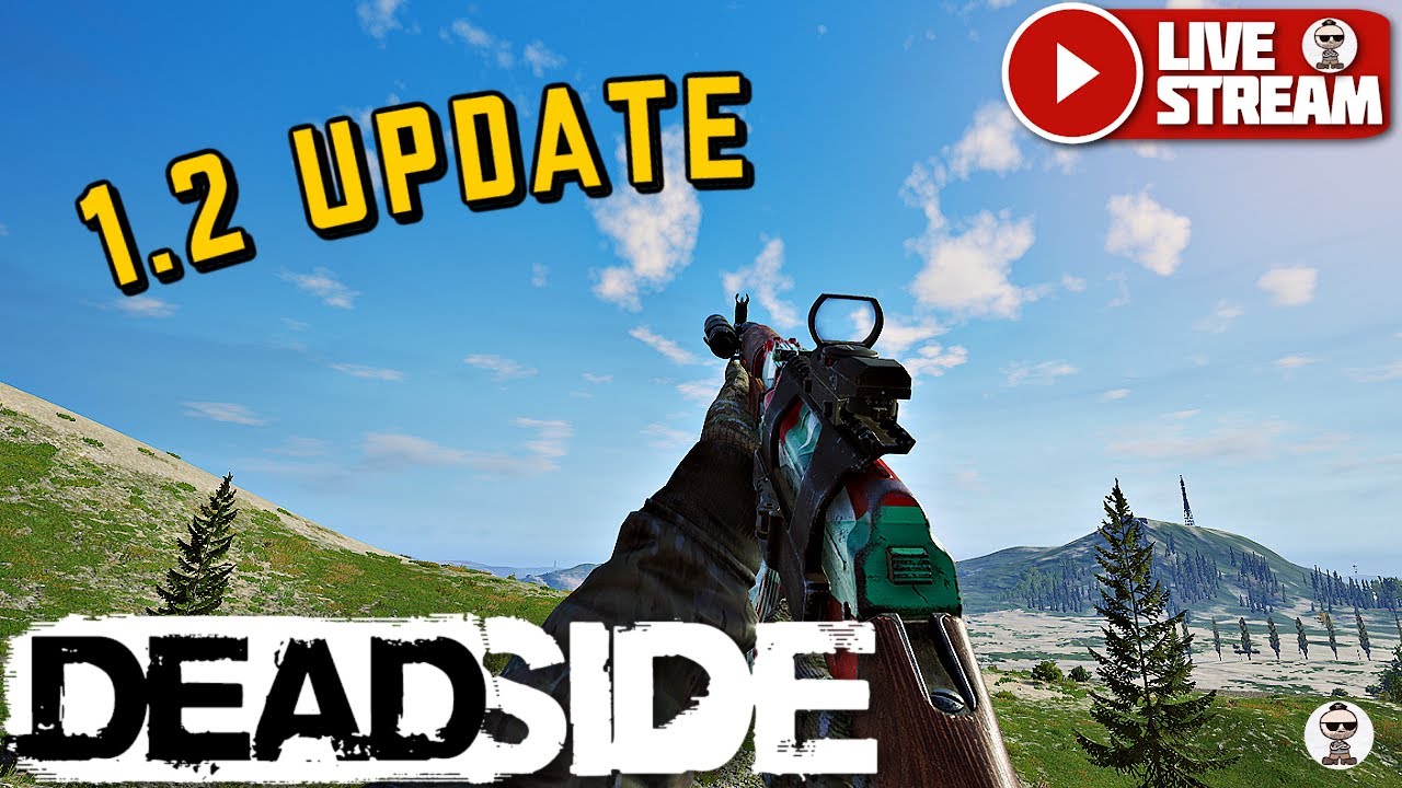 Exploring the 1.2 update - Deadside Livestream - YouTube