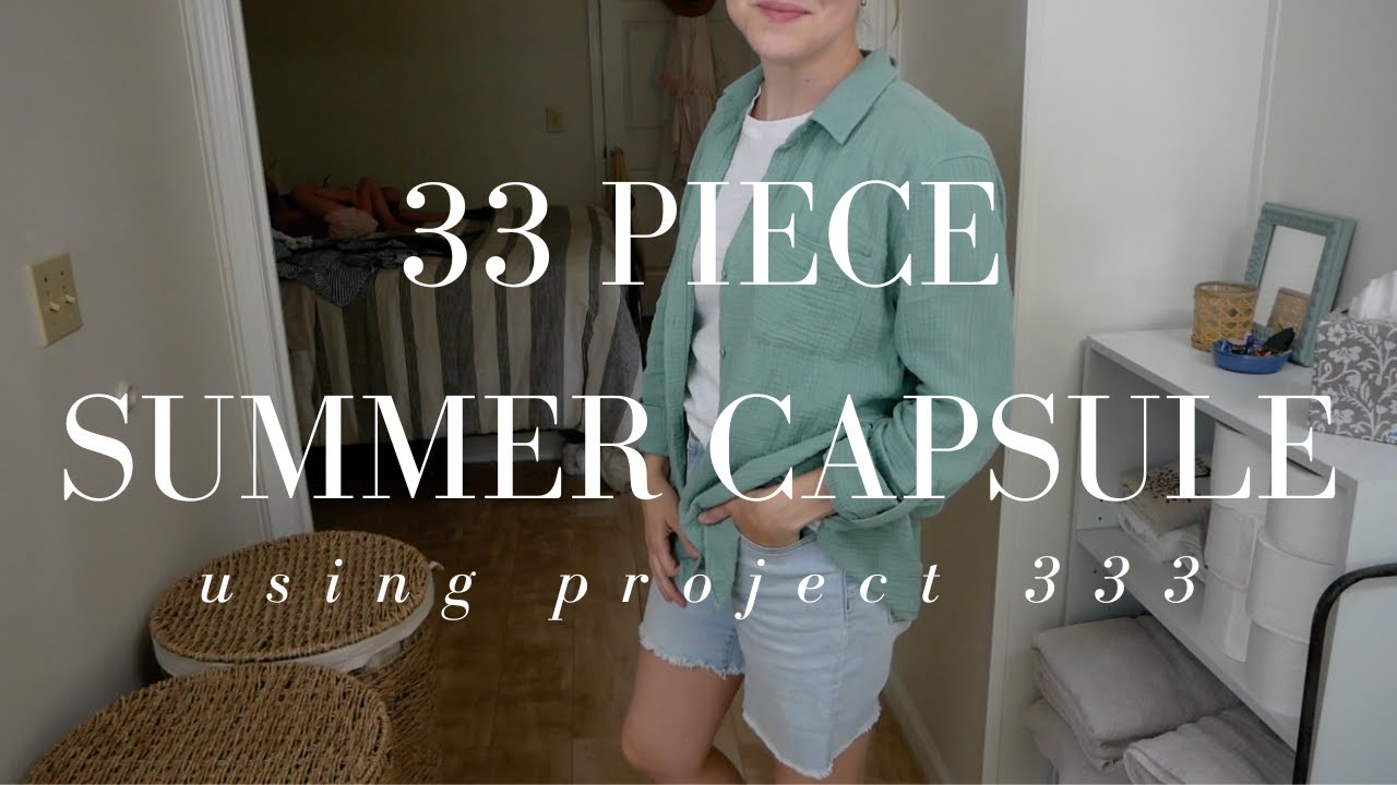 Building A Minimal Summer Wardrobe with Project 333 - YouTube