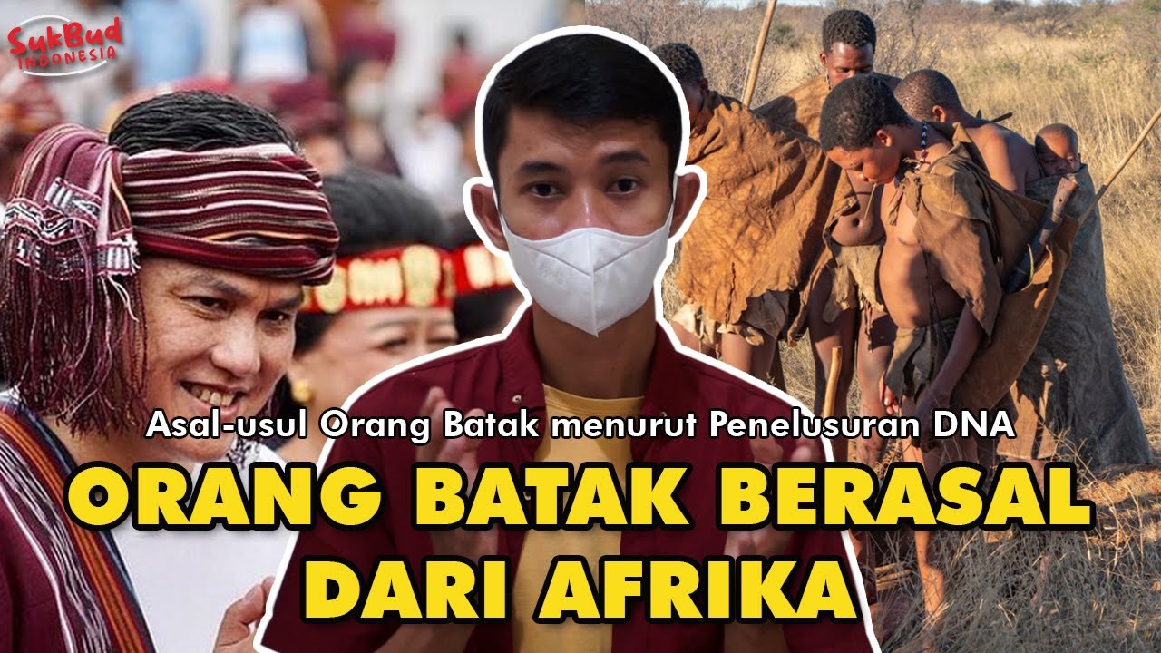 Ternyata Orang Batak Berasal dari Afrika? Asal Usul Orang Batak | Suku dan Budaya Indonesia ...
