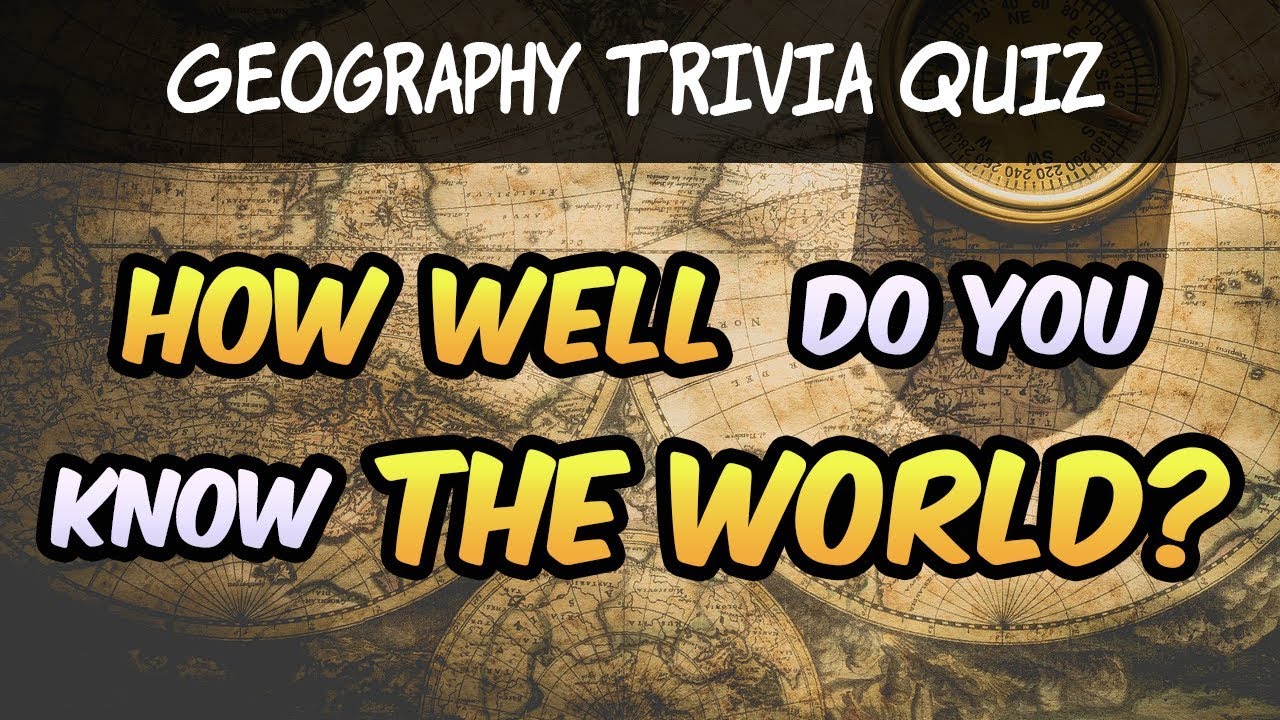 Geography Trivia Quiz How Well Do You Know The World YouTube geography-trivia-quiz-how-well-do-you-know-the-world-youtube