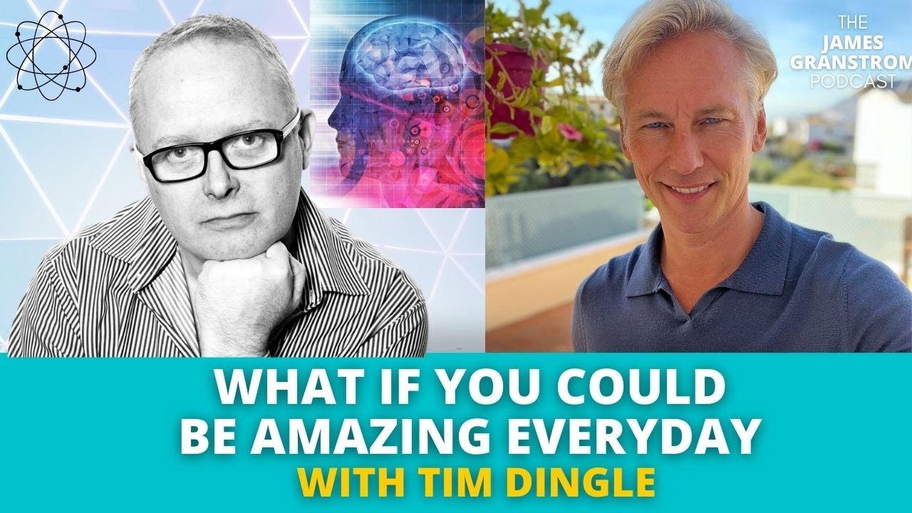 What if you could be amazing every day? with Tim Dingle | James Granstrom Podcast - ep 133 - YouTube