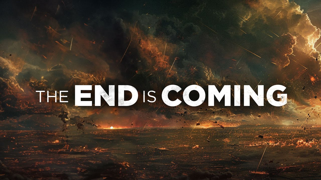 The End is Coming - YouTube