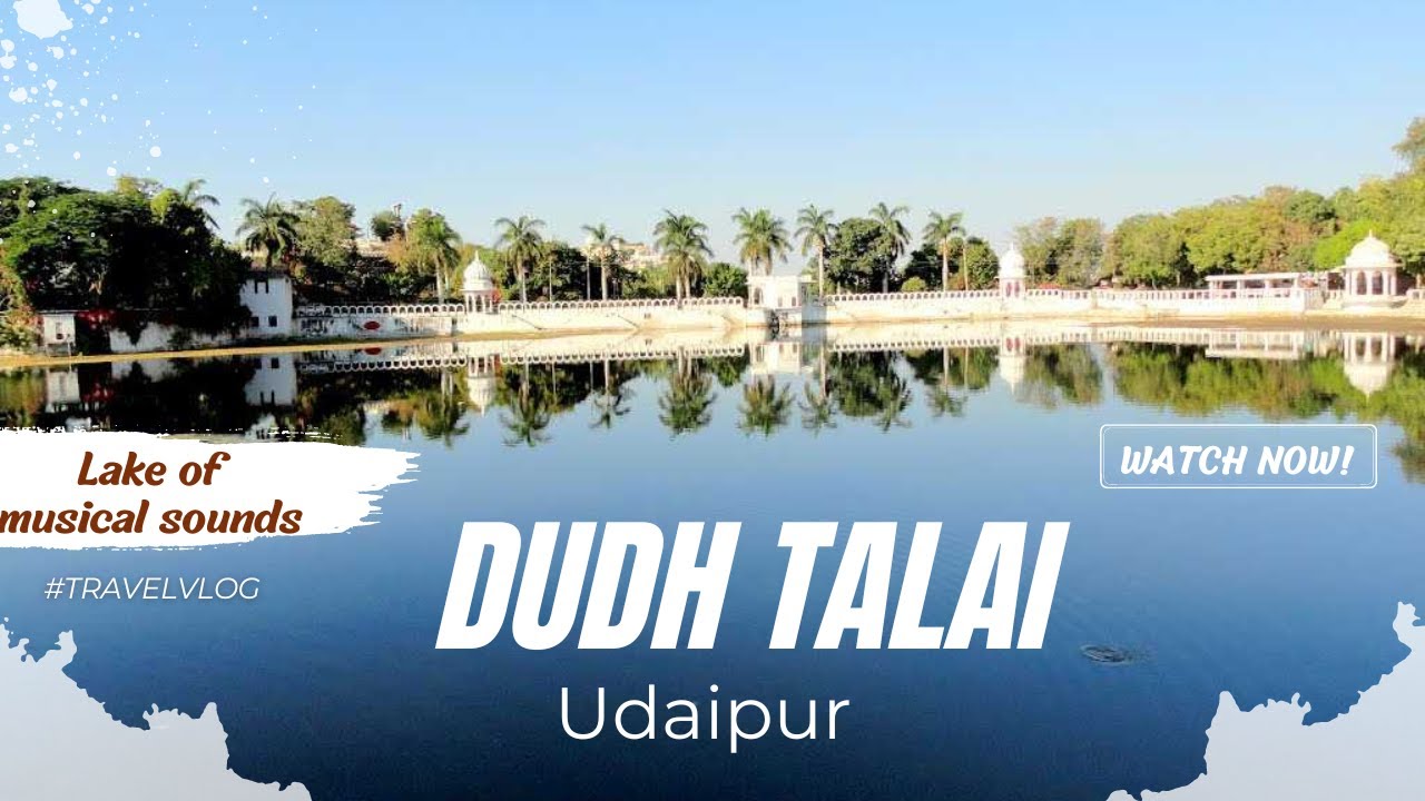 Dudh Talai | Udaipur City | Rajasthan | places to visit in Udaipur ...